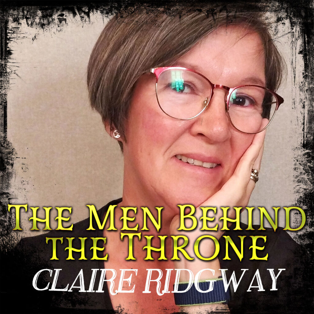 The Men Behind the Throne - ENDED - Claire Ridgway