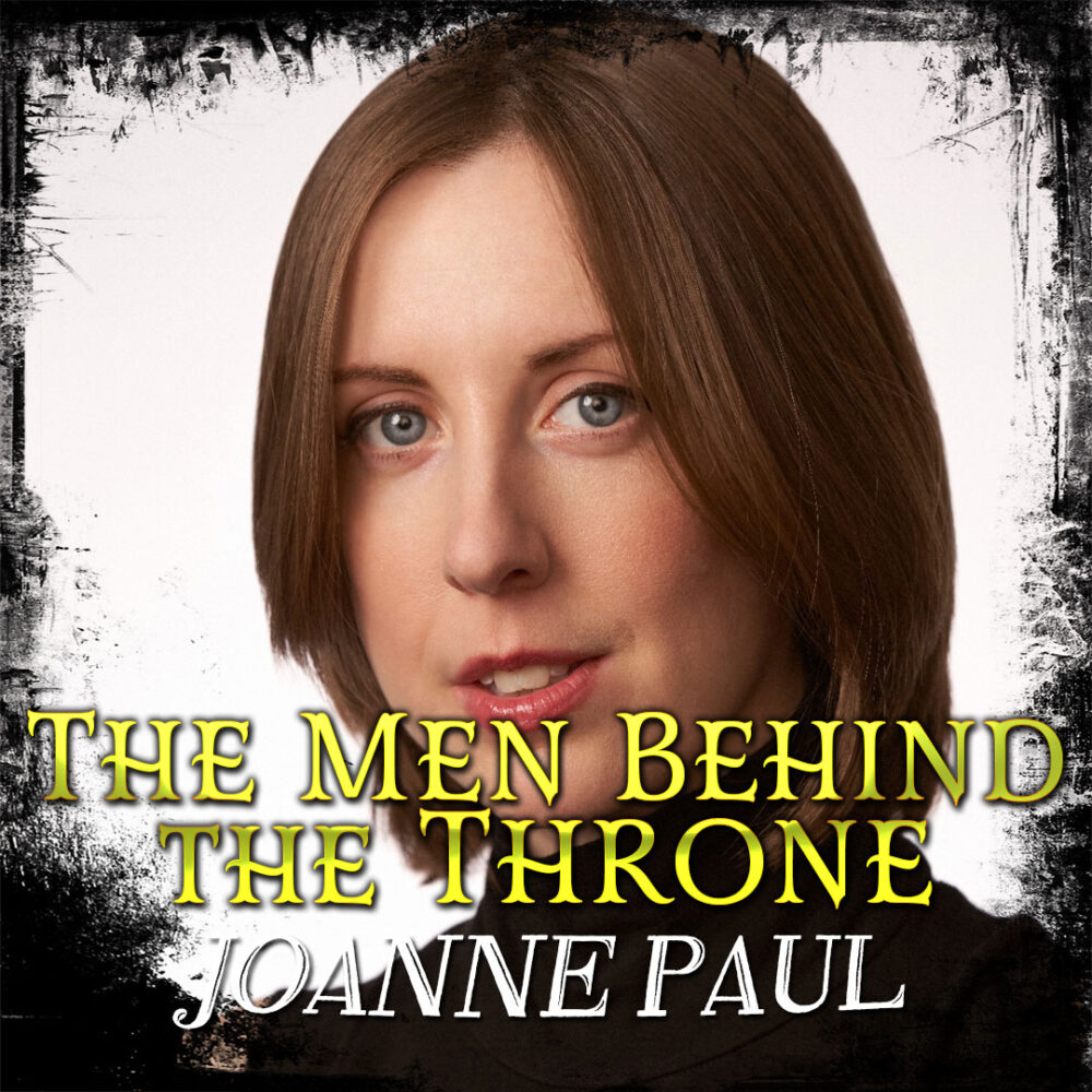 The Men Behind the Throne - ENDED - Claire Ridgway